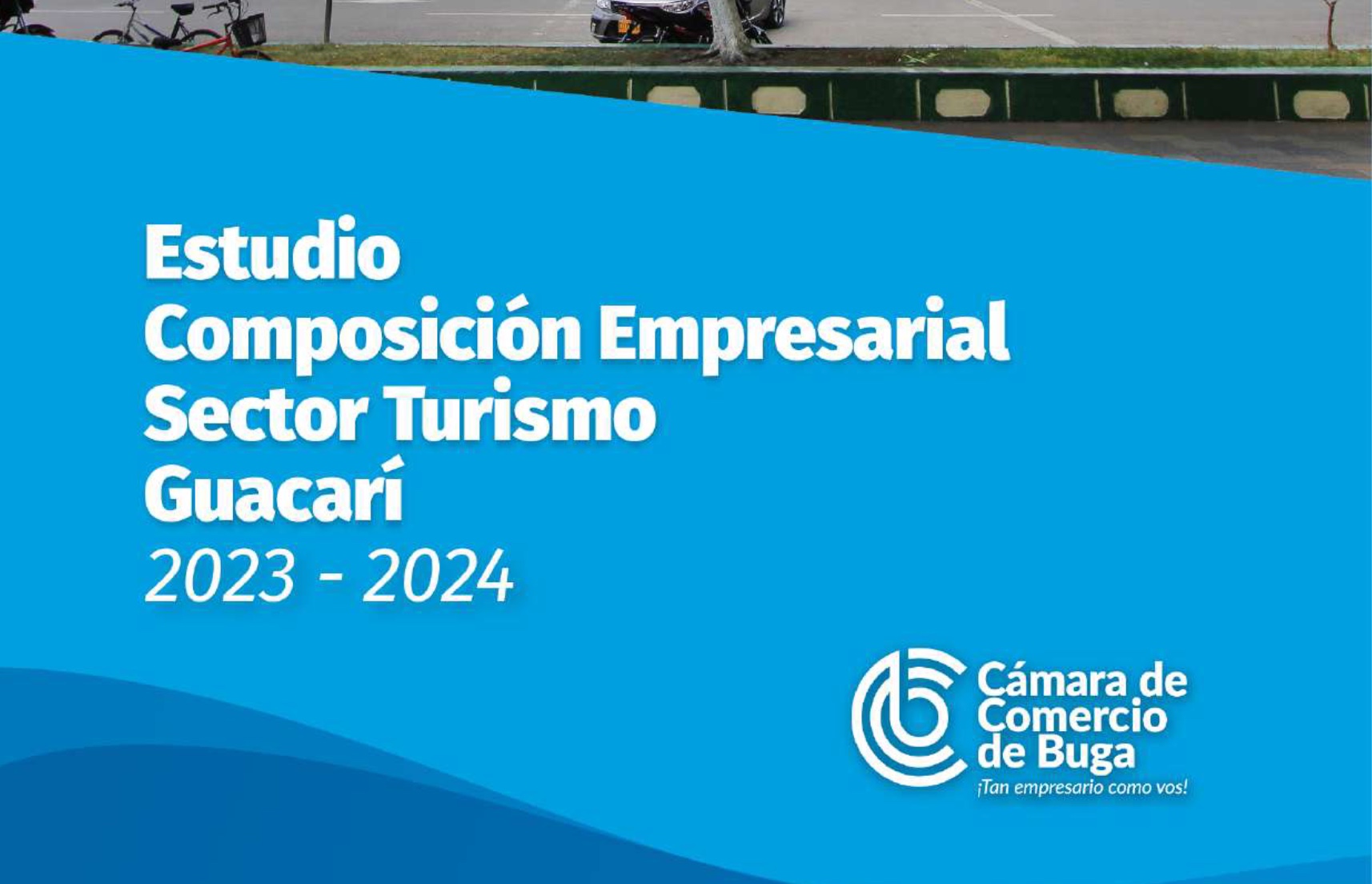 ESTUDIO COMPOSICIÓN EMPRESARIAL SECTOR TURISMO GUACARÍ 2023-2024 - CCBuga